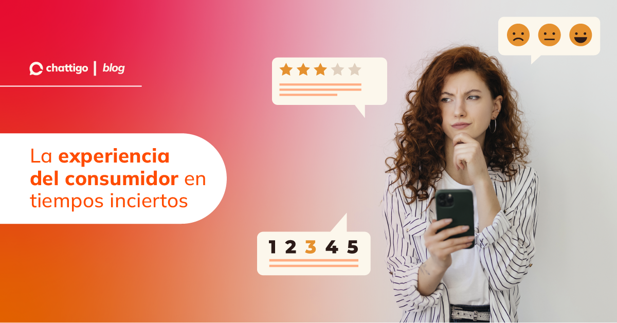 La experiencia del consumidor en tiempos inciertos